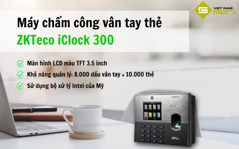 Máy chấm công vân tay thẻ ZKTeco iClock 300 | Chính hãng