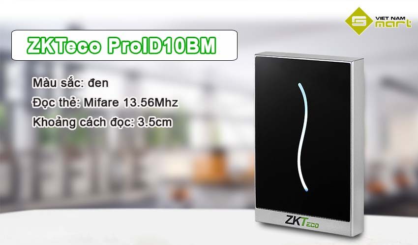 Đầu đọc thẻ cảm ứng ZKTeco ProID10BM - Hàng có sẵn